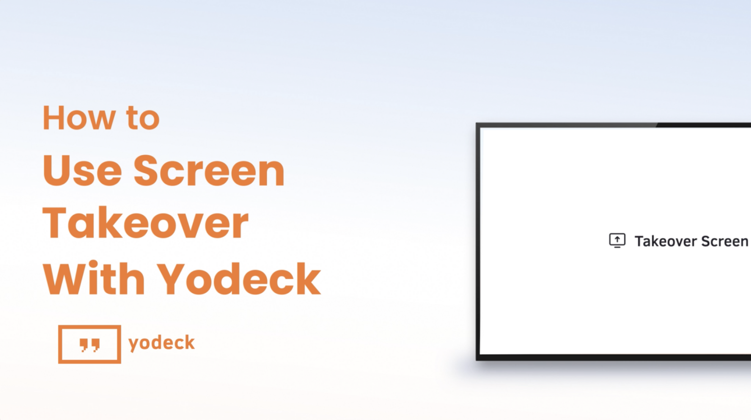 How to use Screen Takeover with Yodeck | Academy